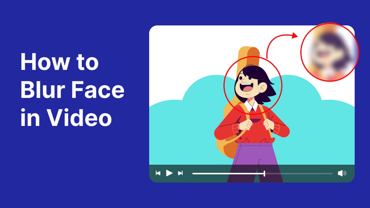 4 Methods to Blur Out Face in Video [Step-by-Step Guide]